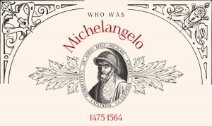 Who Was Michelangelo? Get to Know the Renaissance Sculptor