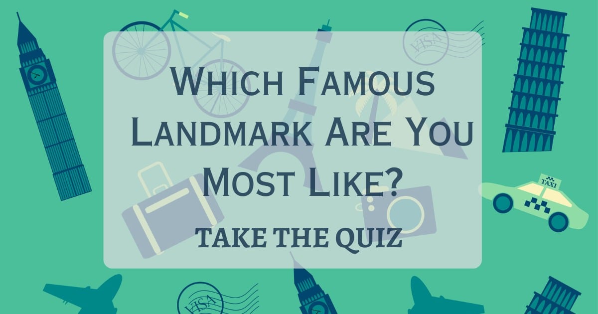 This Quiz Matches Your Personality With a Famous Monument