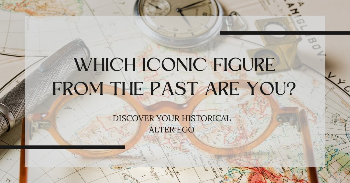 Which Icon From From History Are You? Take The Personality Quiz