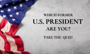 Personality Quiz: Which Former U.S. President Are You?