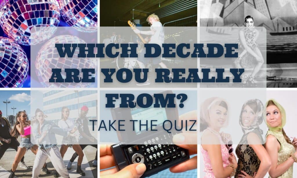 Which Decade Are You Really From? Travel Back in Time and Take the Quiz ...