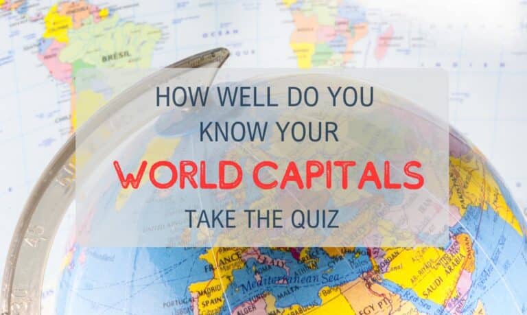 How Well Do You Know Your World Capitals? Take the Quiz!