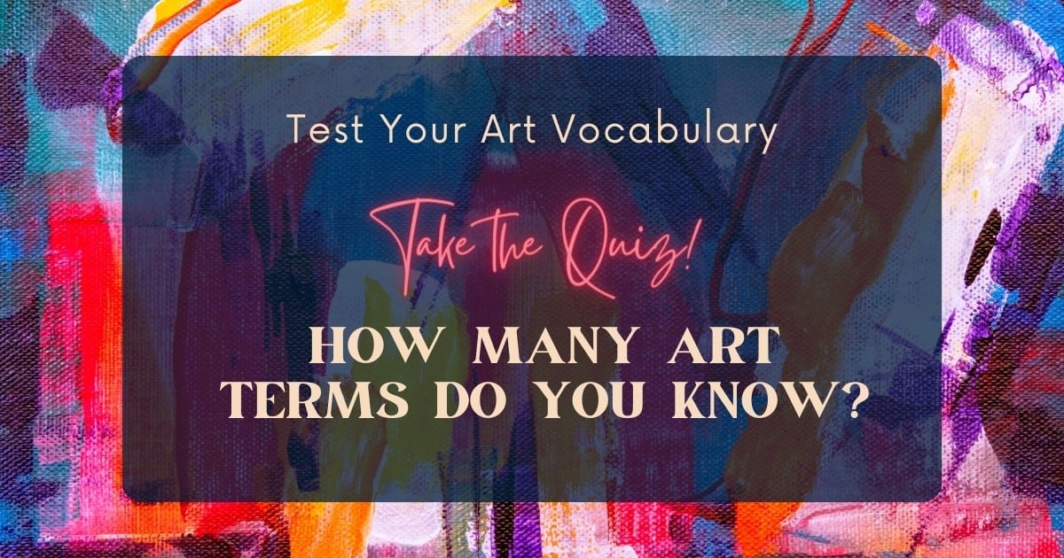 How Many Art Terms Do You Know? Take The Quiz