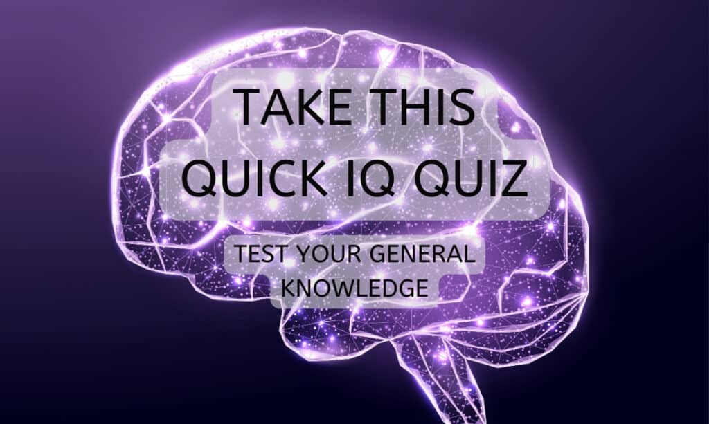 Take This Quick IQ Quiz and Test Your General Knowledge